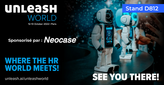 Retrouvez Neocase à UNLEASH World 2022 à Paris les 12 et 13 Octobre