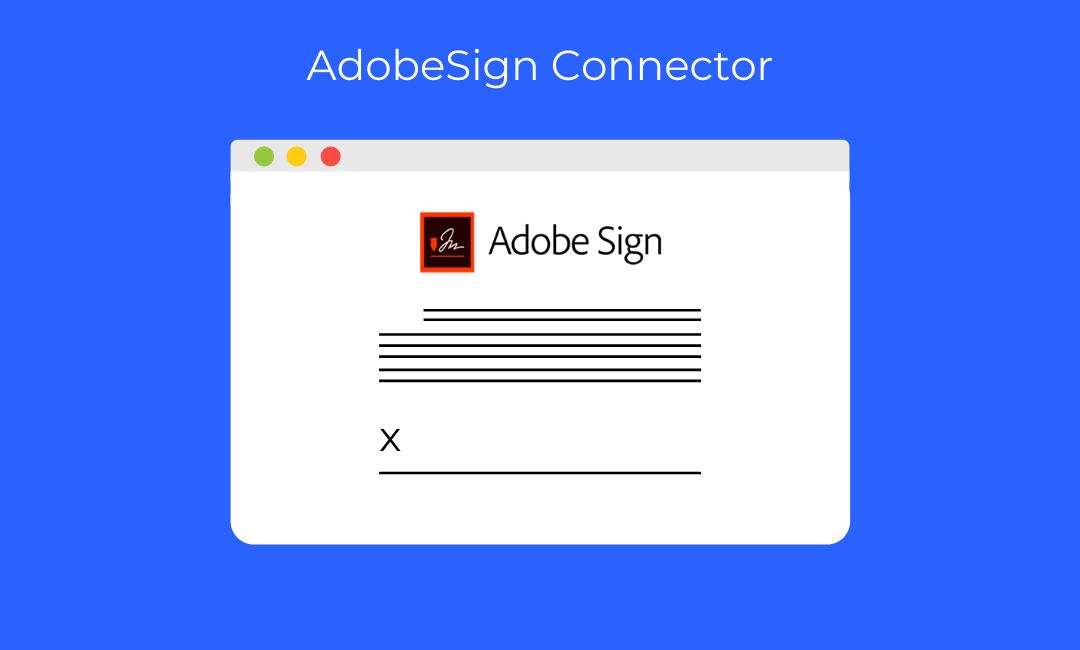 Advantages of the Adobe Sign Connector