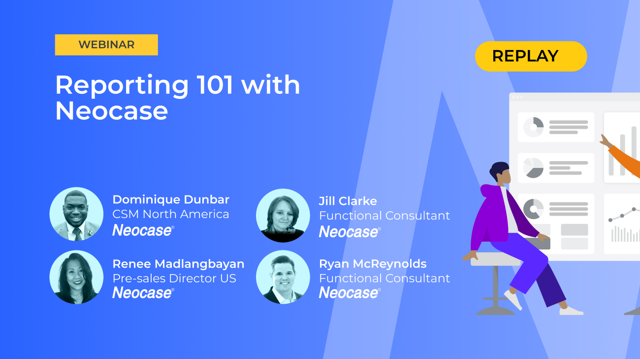 Webinar Replay: Reporting 101 with Neocase