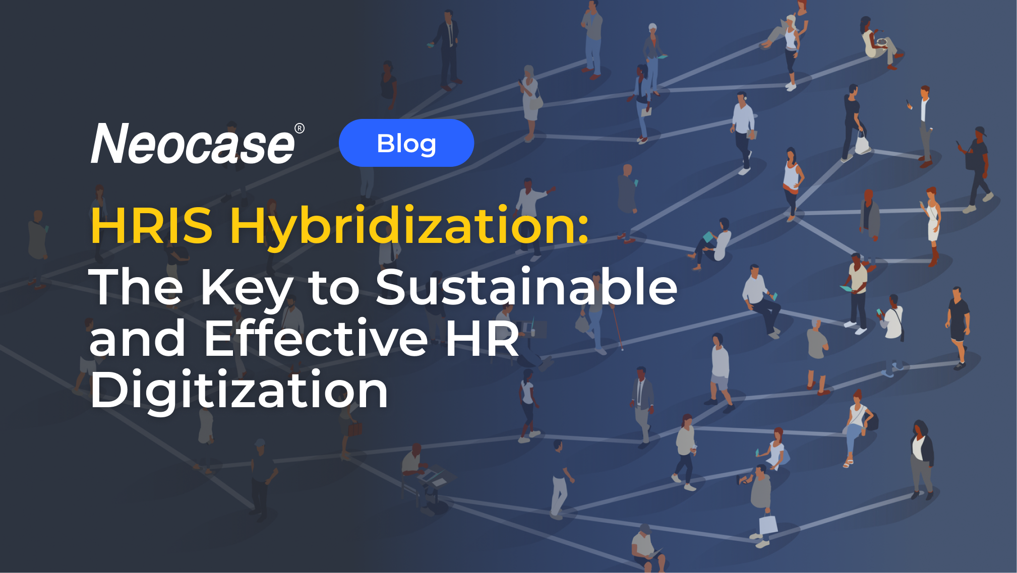 HRIS Hybridization: The Key to Sustainable and Effective HR Digitization